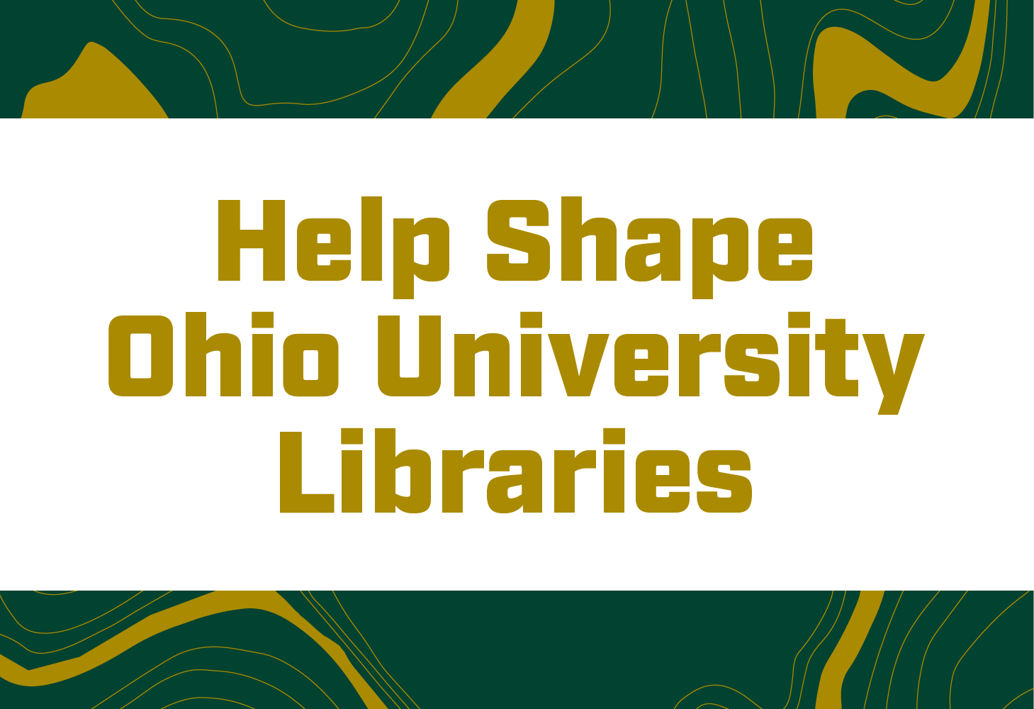 Help shape the future of Ohio University Libraries